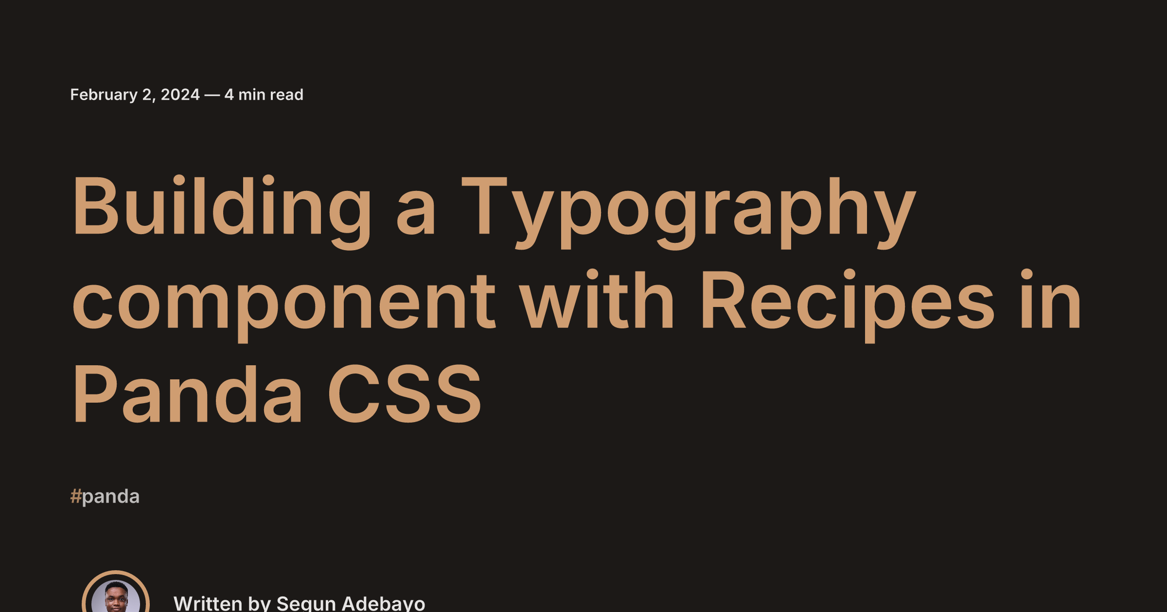 Building a Typography component with Recipes in Panda CSS - Segun Adebayo Building a Typography component with Recipes in Panda CSS - Segun Adebayo